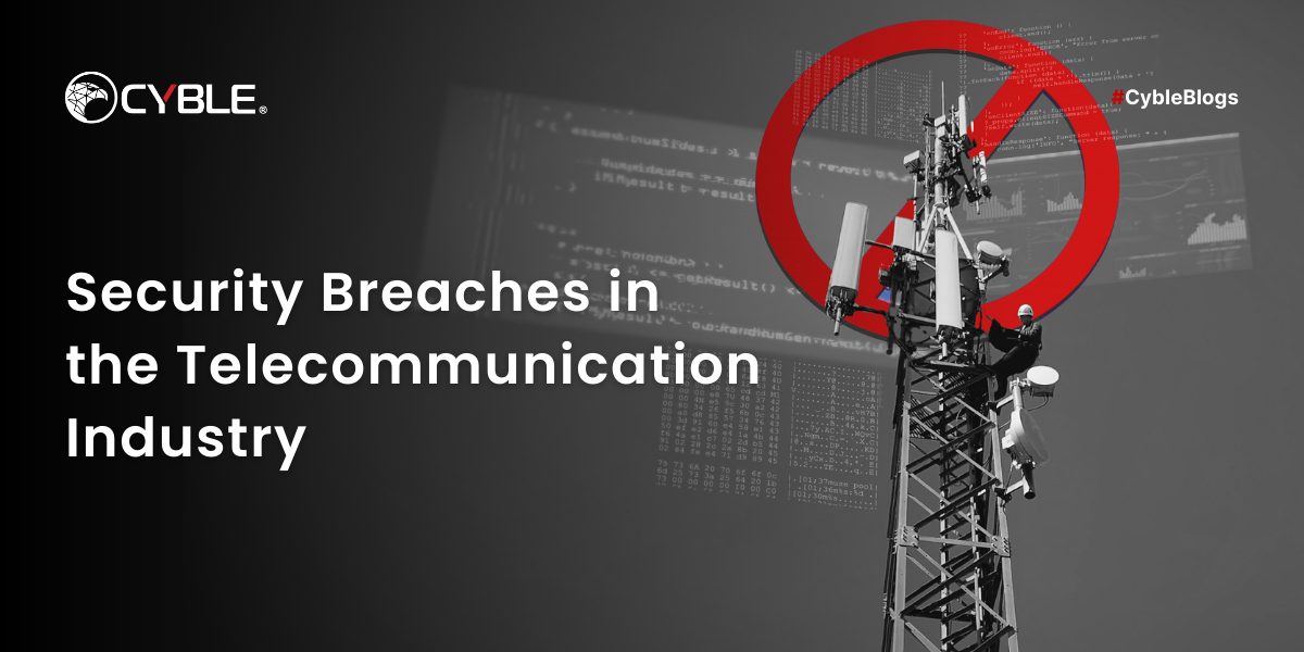 Security Breaches In The Telecommunication Industry | Cyble
