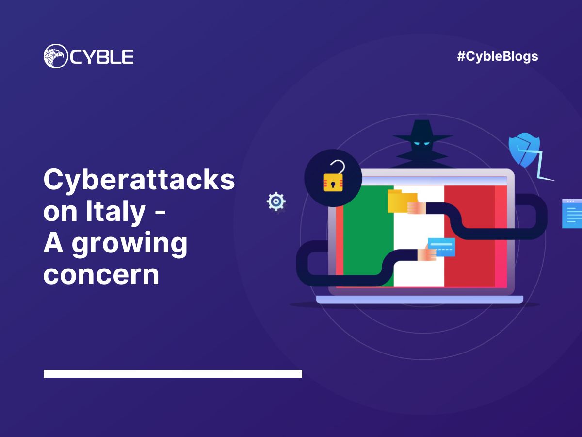 Cyble - Cyberattacks On Italy – A Growing Concern