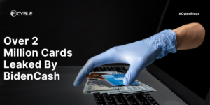 Cyble - Over 2 Million Cards Leaked By BidenCash