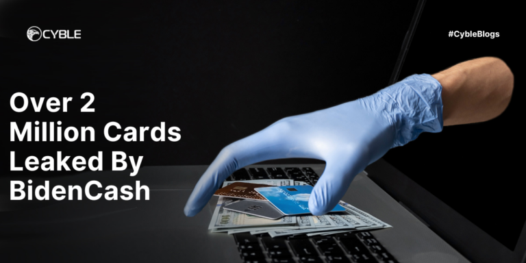 Cyble - Over 2 Million Cards Leaked By BidenCash