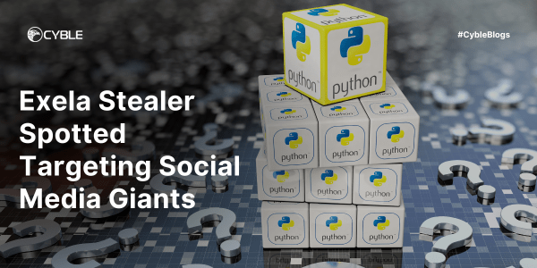 Exela Stealer Spotted Targeting Social Media Giants - Cyble