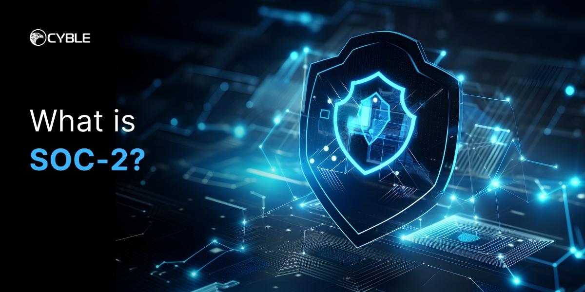What is SOC-2 Compliance? Criteria & FAQs - Cyble