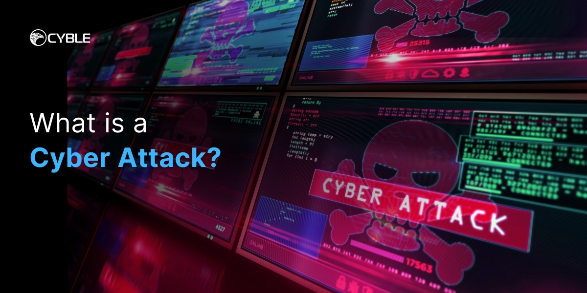 What is a Cyber Attack? Types & Measure - Cyble