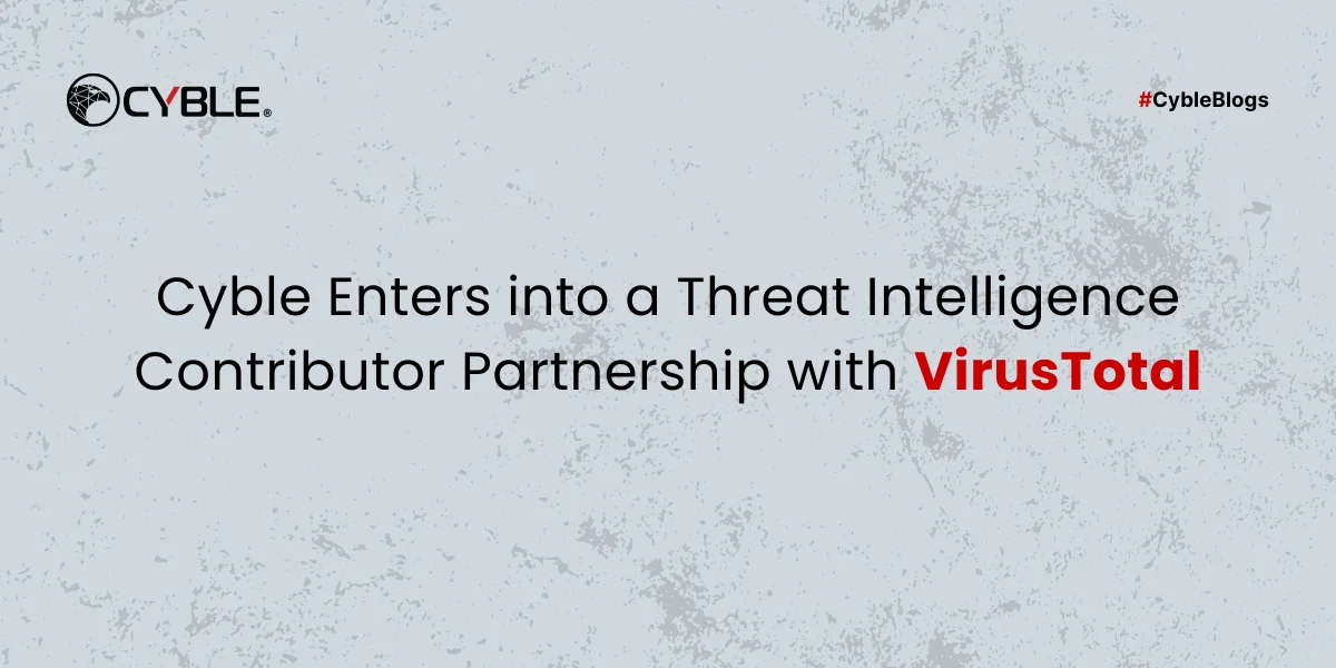Cyble Joins VirusTotal As Threat Intelligence Partner