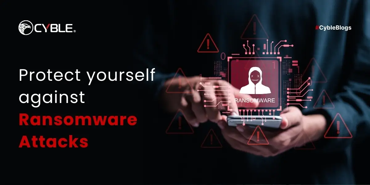 How To Protect Yourself Against Ransomware Attacks - Cyble