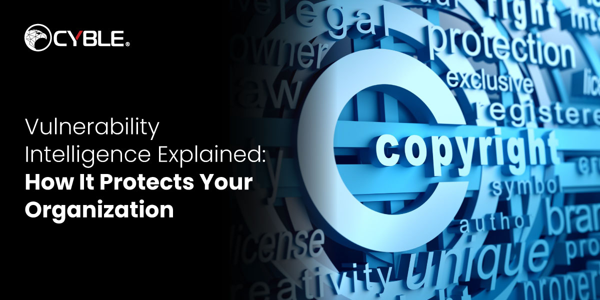 Vulnerability Intelligence: Protecting Your Organization