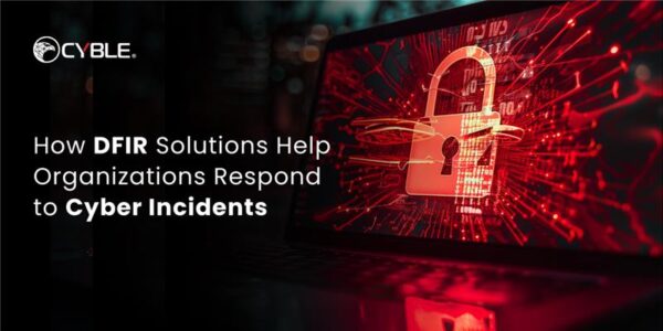 DFIR Solutions: Rapid Cyber Incident Response & Recovery