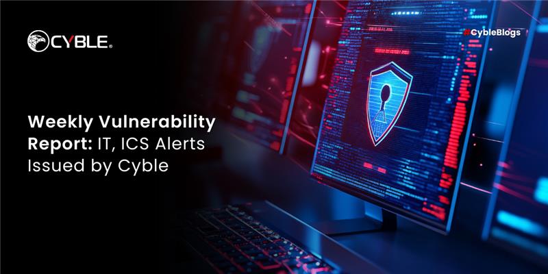 Weekly Vulnerability Report: ICS Alerts & Insights By Cyble