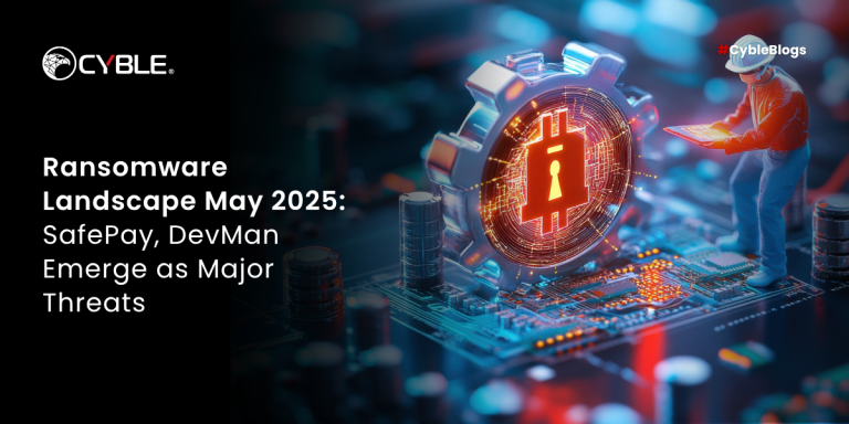 Top Ransomware Groups Of May 2025 SafePay And DevMan Rise